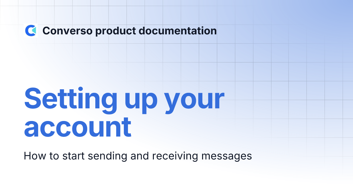 Setting up your account | Converso product documentation Setting up your account | Converso product documentation